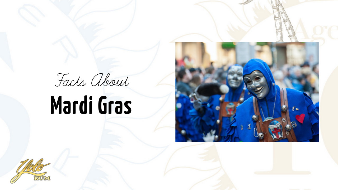 Facts About Mardi Gras - Yolo Rum